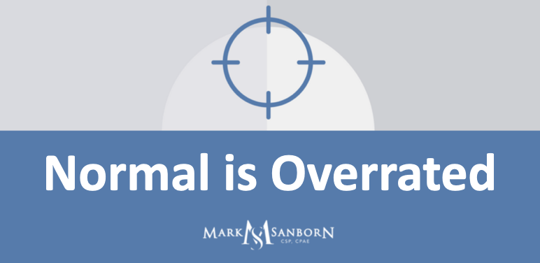 Normal is Overrated - Mark Sanborn